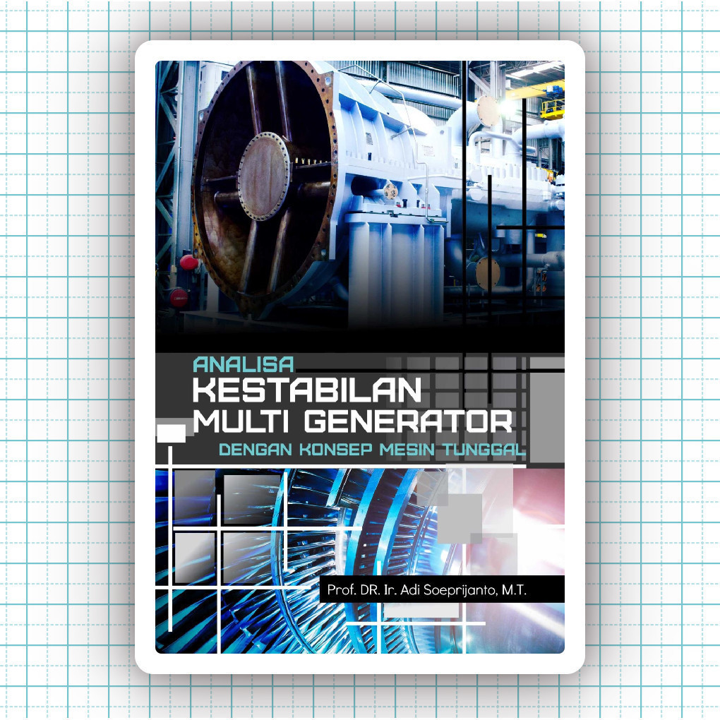 Jual Buku Analisa Kestabilan Multi Generator Dengan Konsep Mesin Tunggal - Adi Soeprijanto ...