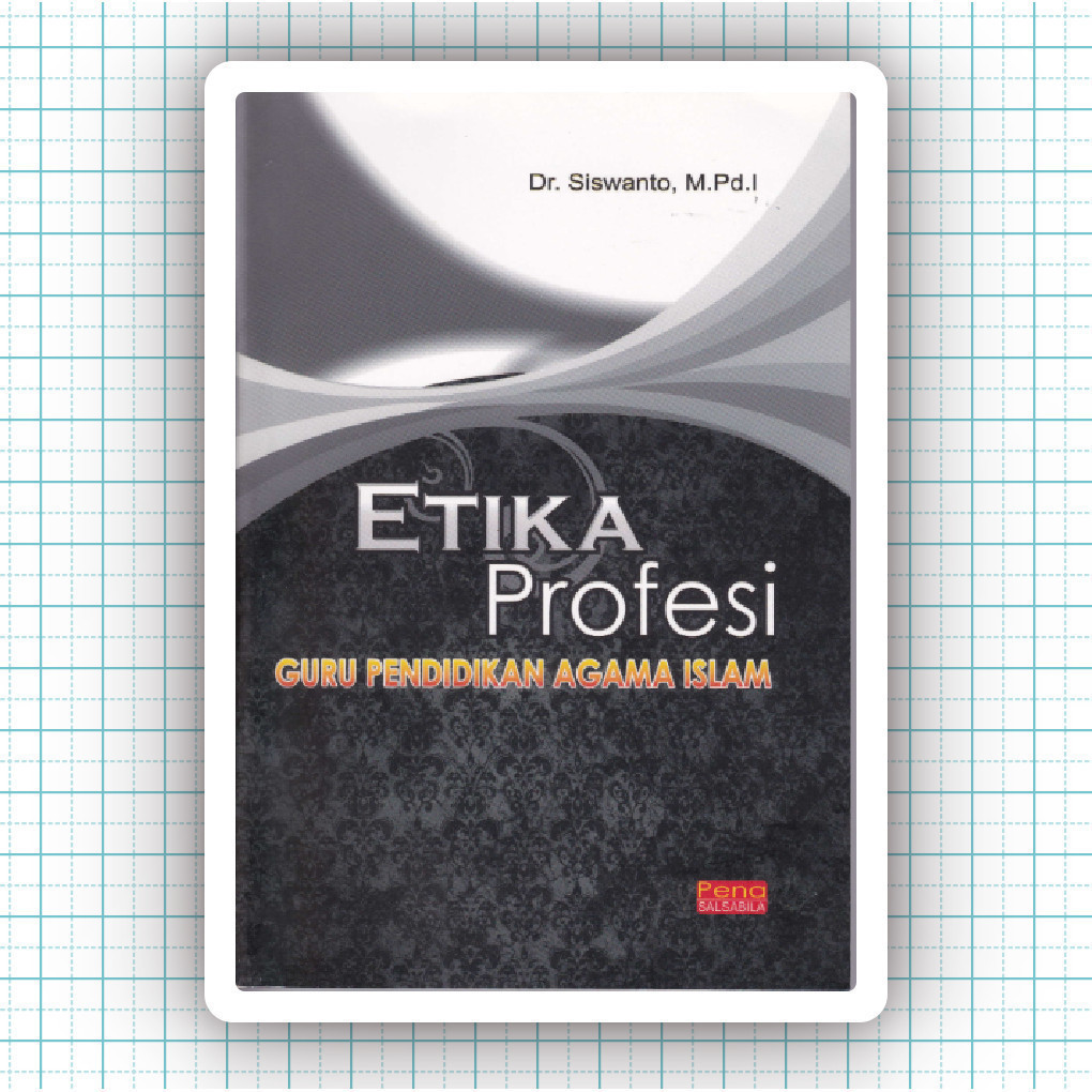 Jual Buku Etika Profesi Guru Pendidikan Agama Islam - Dr Siswanto MPdI ...