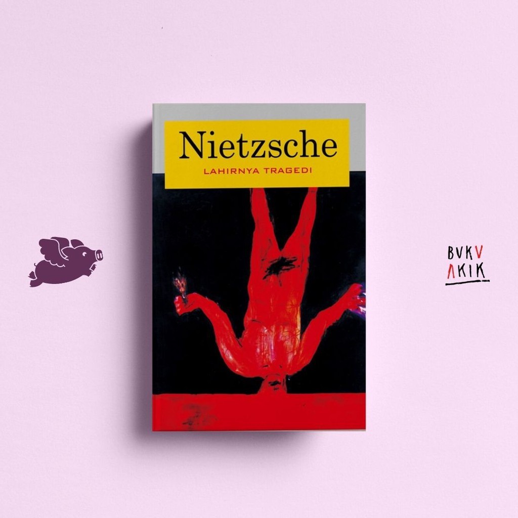 Jual LAHIRNYA TRAGEDI - Friedrich Nietzsche | Shopee Indonesia
