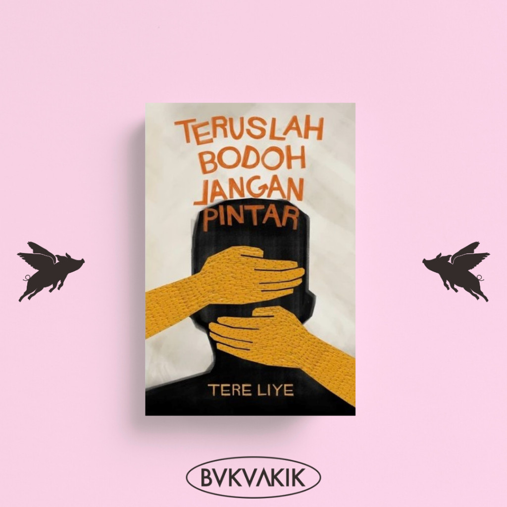 Jual Teruslah Bodoh Jangan Pintar - Tere Liye | Shopee Indonesia