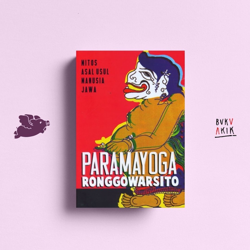 Jual Paramayoga Ronggowarsito - Mitos Asal Usul Manusia Jawa | Shopee ...