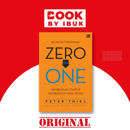 Jual Buku Zero To One : Membangun Start Up Membangun Masa Depan, Buku ...