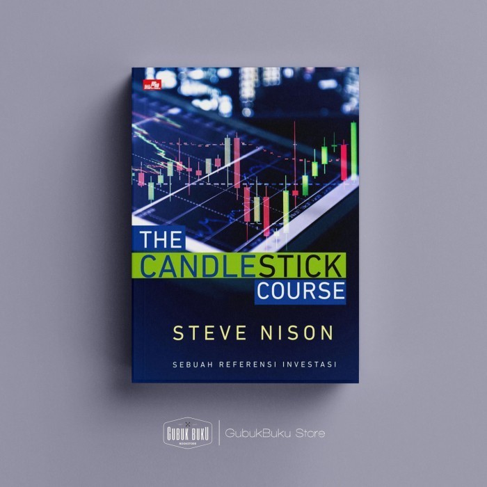 Jual Buku THE CANDLESTICK COURSE - Sebuah referensi investasi - Steve ...