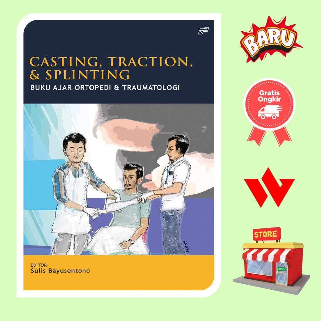 Jual Buku Ajar Ortopedi Dan Traumatologi Casting Traction Dan Splinting ...
