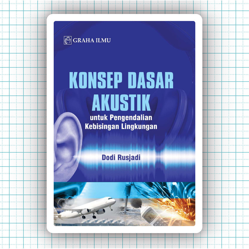 Jual Buku Konsep Dasar Akustik Untuk Pengendalian Kebisingan Lingkungan ...