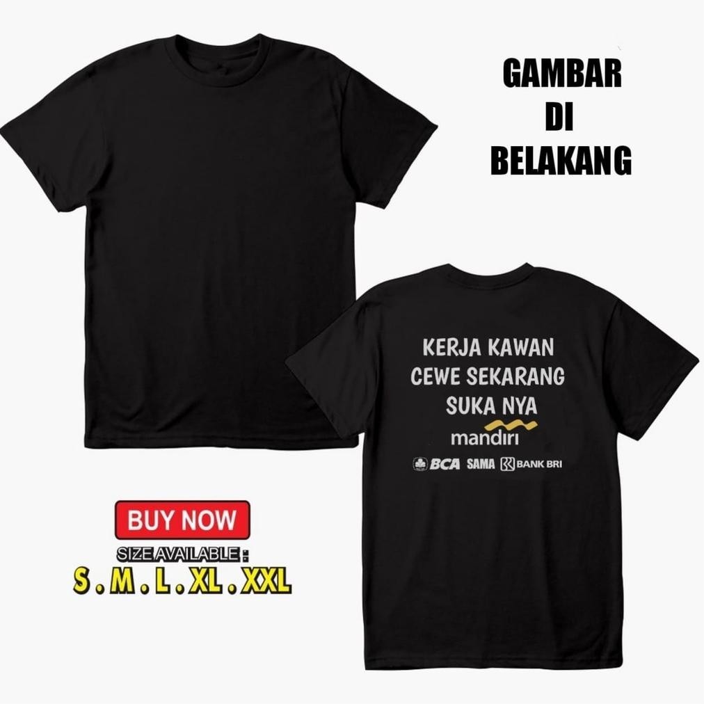 Jual Promo Kaos Kerja Kawan 02 Kerja Kawan Cewe Sekarang Sukanya ...