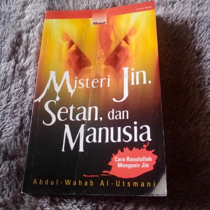 Jual jual Misteri Jin Setan Dan Manusia Abdul - Wahab Al-Utsmani ...