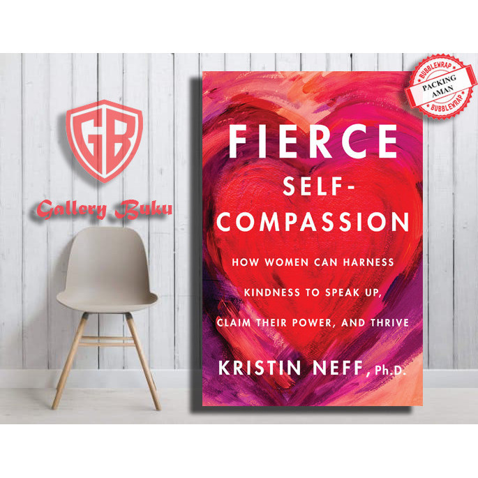 Jual Fierce Self-Compassion How Women Can Harness Kindness to Speak Up ...