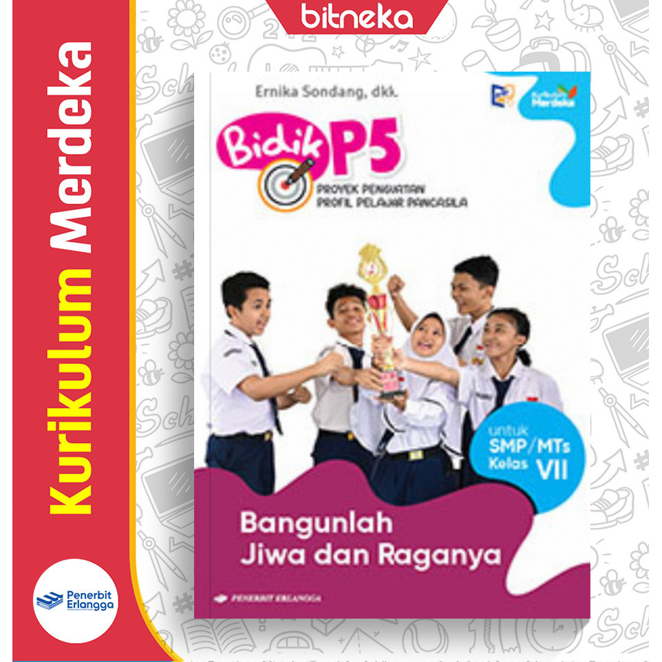 Jual Buku Bidik P5 : Bangunlah Jiwa dan Raganya Jilid 1 SMP/MTs Kelas 7 - Ernika Sondang, dkk K ...