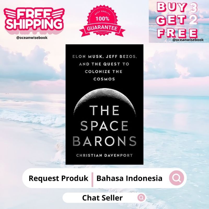 Jual The Space Barons: Elon Musk, Jeff Bezos, and the Quest to Colonize ...