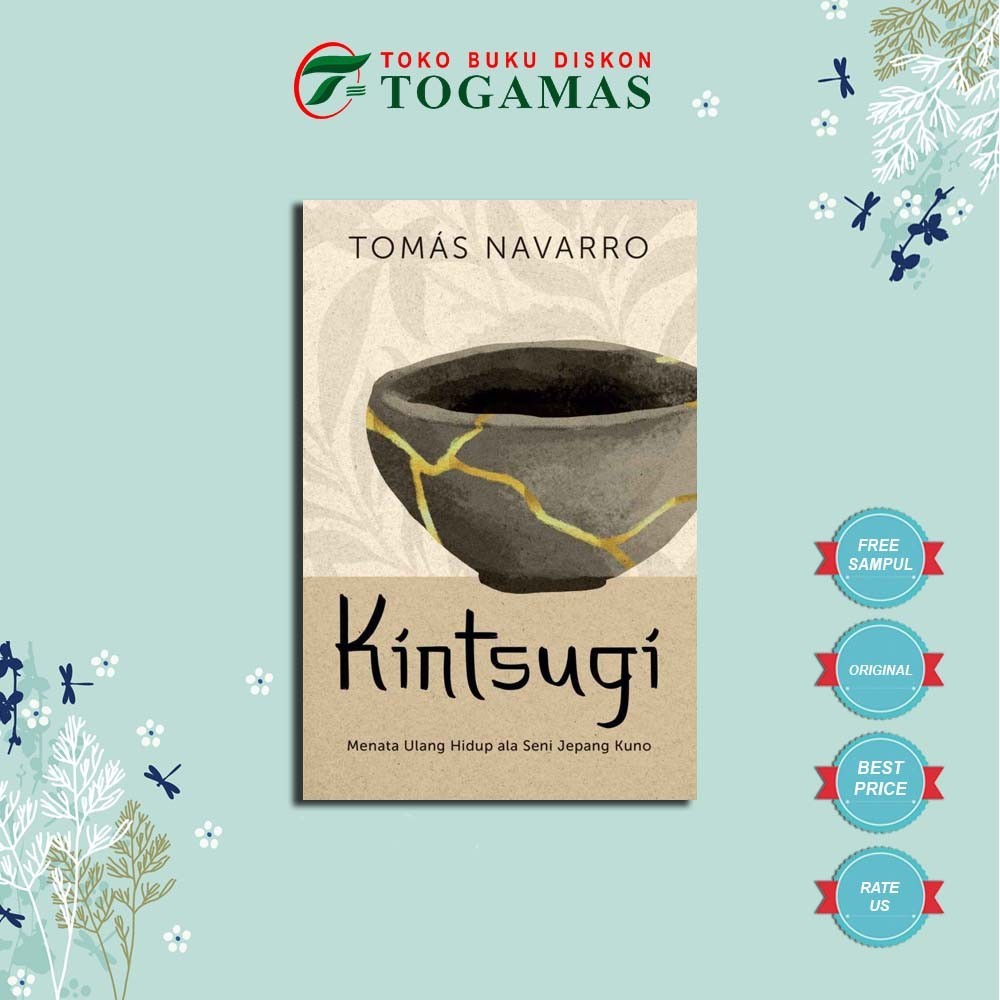 Jual Kintsugi : Menata Ulang Hidup Ala Seni Jepang Kuno - Tomas Navarro | Shopee Indonesia
