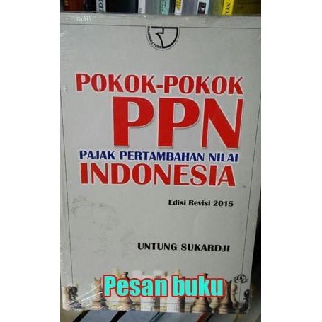 Jual Buku Pokok Pokok Pertambahan Nilai Indonesia PPN Untung Sukardji ...