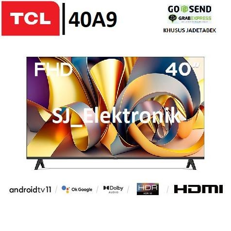 Jual [Baru] Led Tv Tcl 40 Inch 40A9 Smart Android 11.0 Fullhd | Shopee ...