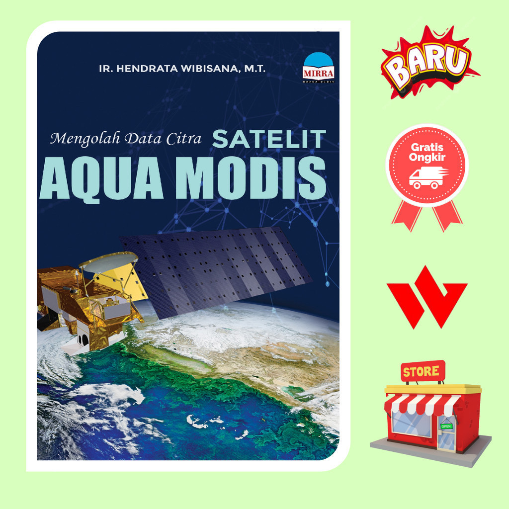 Jual Buku Mengolah Data Citra Satelit Aqua Modis - Hendrata Wibisana ...