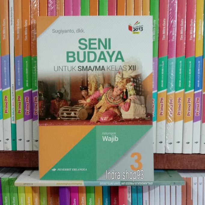 Jual Buku Seni Budaya Wajib kelas 3/XII SMA kurikulum 2013 Erlangga | Shopee Indonesia