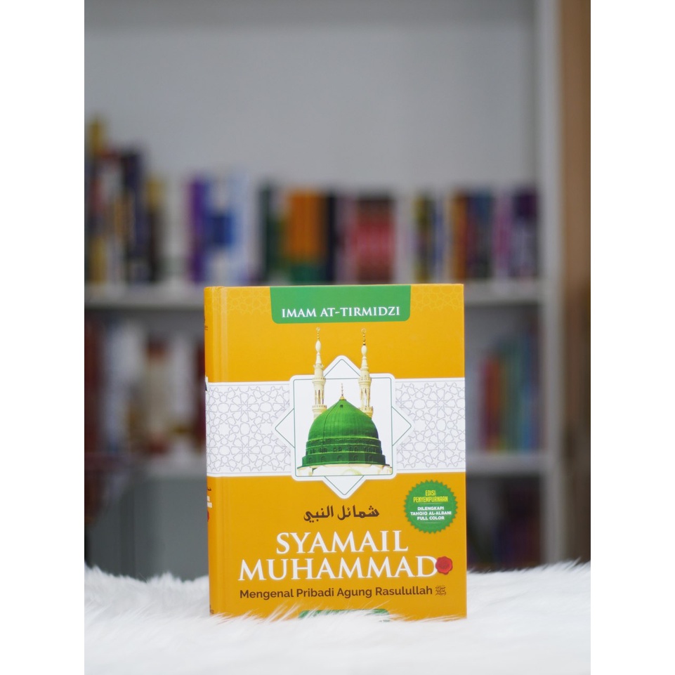 Jual Syamail Muhammad SAW versi lengkap dari mengenal pribadi agung ...