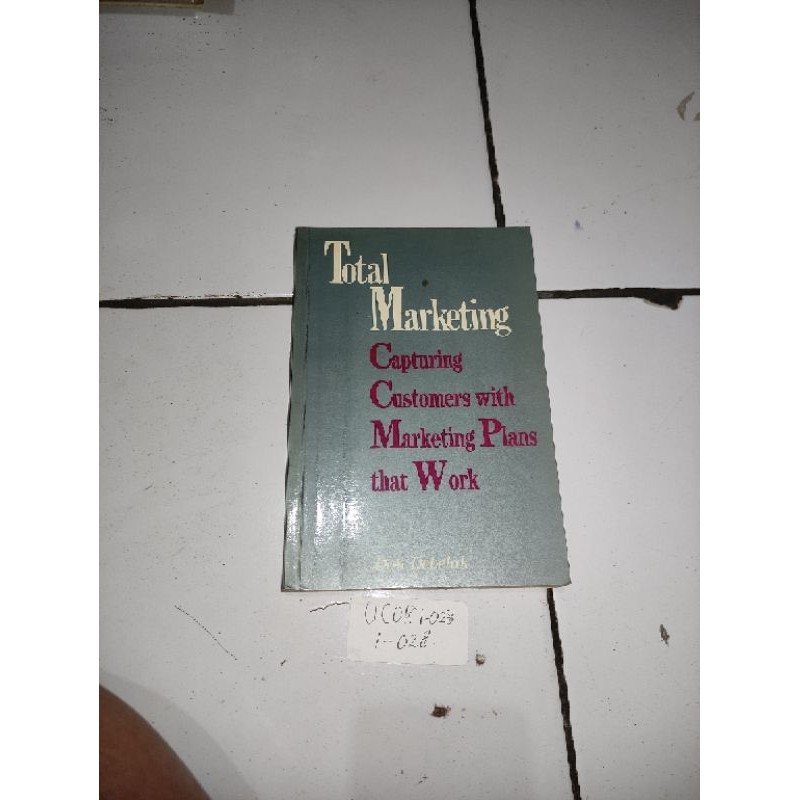 Jual Buku Total marketing capturing customers with marketing plan that ...