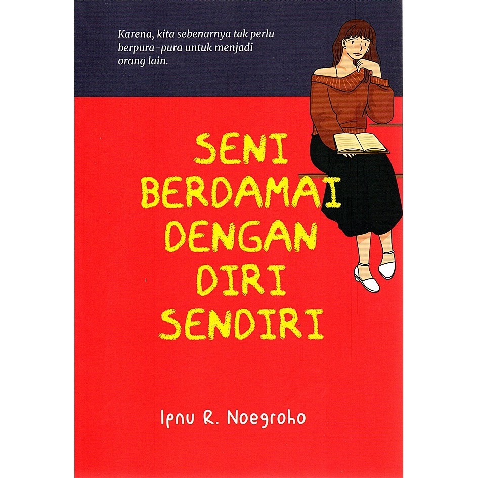 Jual Seni Berdamai Dengan Diri Sendiri ; Karena, Kita Sebenarnya | Shopee Indonesia