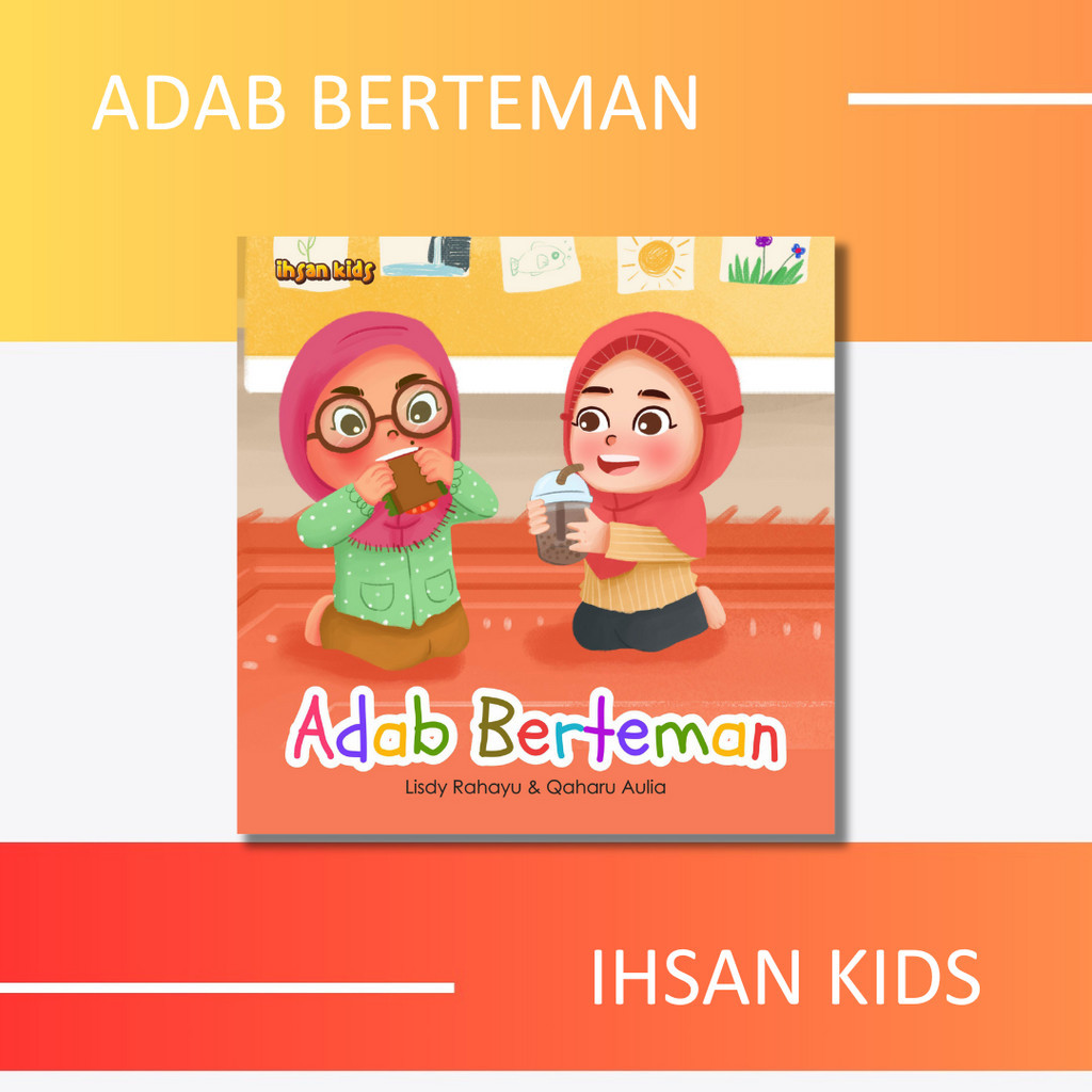 Jual SERI ADAB ANAK MUSLIM - ADAB BERTEMAN – IHSAN KIDS | Shopee Indonesia