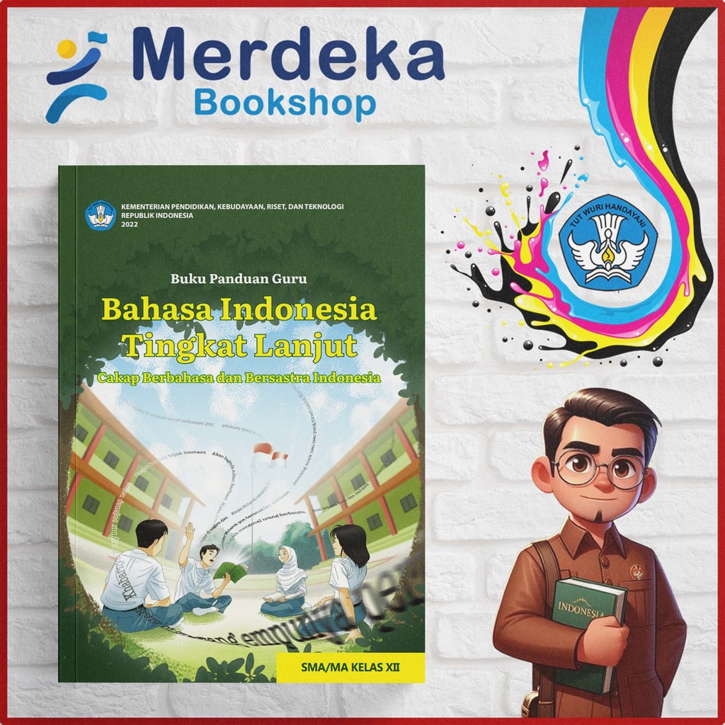 Jual Buku Panduan Guru Bahasa Indonesia Tingkat Lanjut: Cakap Berbahasa dan Bersastra K. Merdeka ...