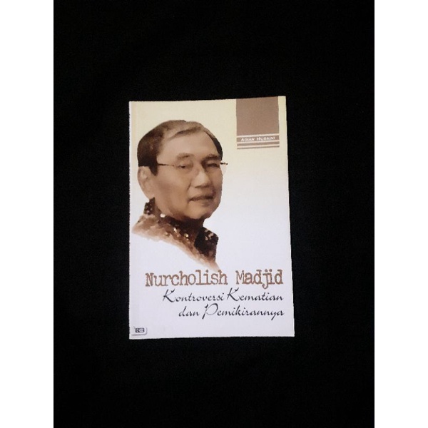 Jual Nurcholish Madjid - Kontroversi Kematian dan Pemikirannya | Shopee ...