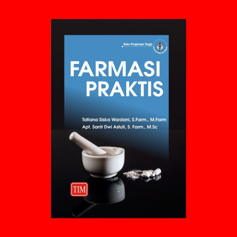 Jual Farmasi Praktis Pengarang: Tatiana Siska Wardani, S.Farm., M.Farm | Shopee Indonesia