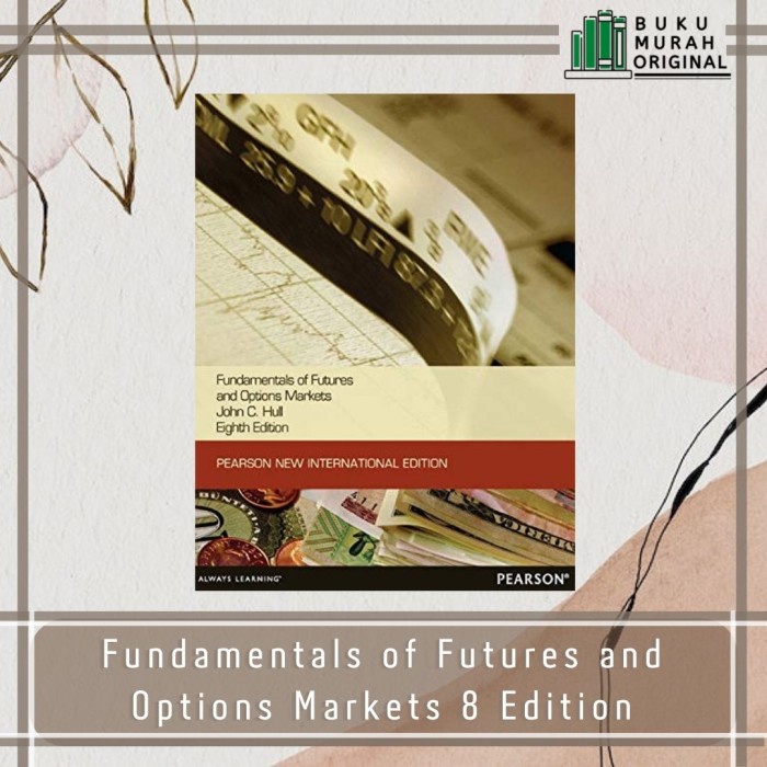 Jual [New Ori] Fundamentals Of Futures And Options 8 Edition 2013 9781292041902 Terbaru | Shopee ...