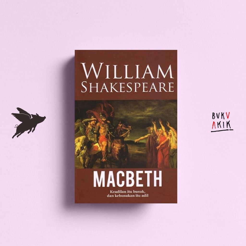 Jual MACBETH: Kejadian itu Busuk, dan Kebusukan itu Adil - Shakespeare ...