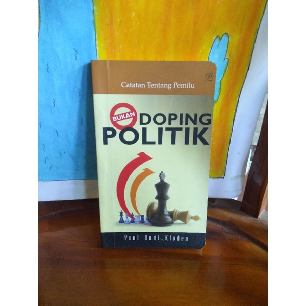 Jual Buku Bukan DOPING POLITIK Catatan Tentang Pemilu Oleh Paul Budi Kleden | Shopee Indonesia
