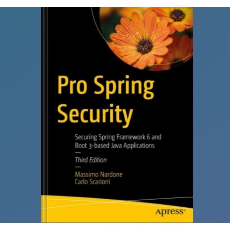 Jual Buku Pro Spring Security: Securing Spring Framework 6 and Boot 3–based Java Applications ...