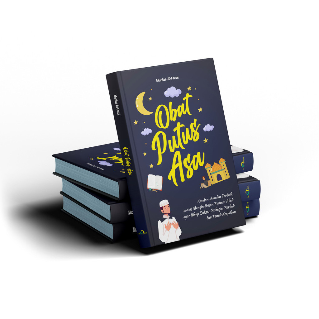 Jual Buku Obat Putus Asa Amalan-Amalan Terbaik untuk Menghadirkan ...