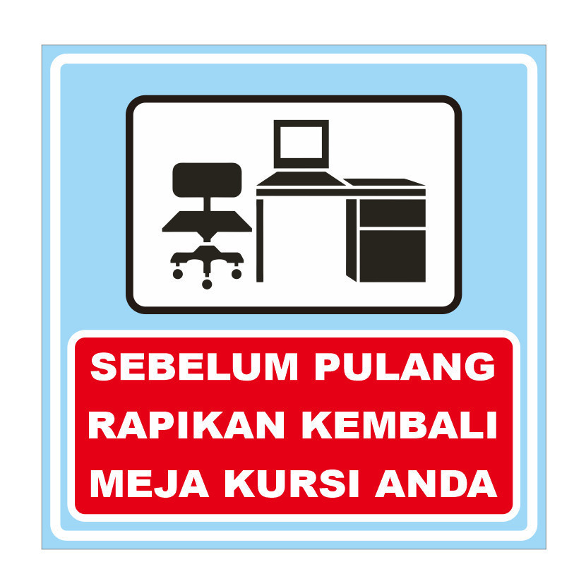 Jual Stiker sebelum pulang rapikan kembali meja kursi anda | Shopee ...