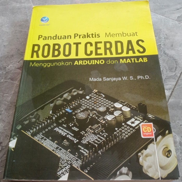 Jual PANDUAN PRAKTIS MEMBUAT ROBOT CERDAS MENGGUNAKAN ARDUINO DAN MATLAB-MADA SANJAYA WS.Ph D-M1 ...