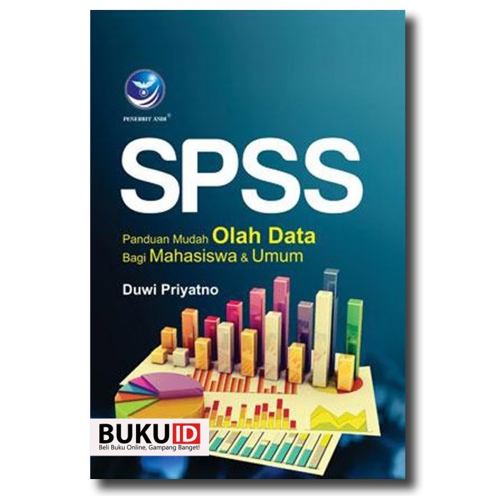 Jual Buku Spss Panduan Mudah Olah Data Bagi Mahasiswa Dan Umum ... Jual Buku Spss Panduan Mudah Olah Data Bagi Mahasiswa Dan Umum ...