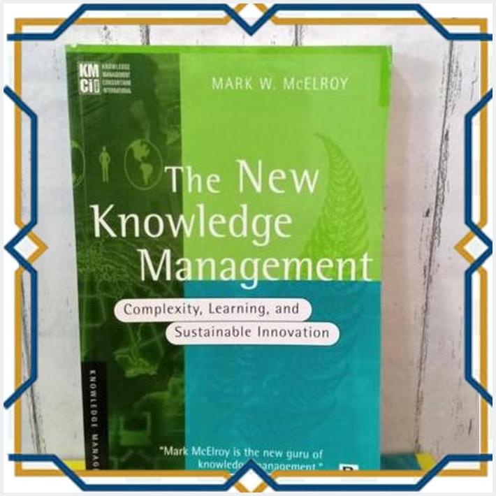 Jual [MBS] ORIGINAL BUKU IMPORT THE NEW KNOWLEDGE MANAGEMENT COMPLEXITY LEARNING AND SUSTAINABLE ...
