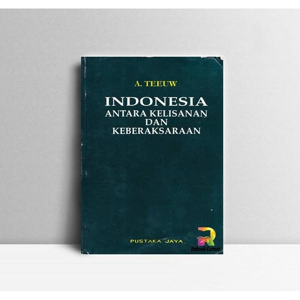 Jual Indonesia antara Kelisanan dan Keberaksaraan. A. Teeuw. Penebar Swaday | Shopee Indonesia