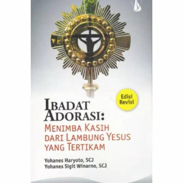Jual Pl30 Rq-56 Buku Ibadat Adorasi - Menimba Kasih Dari Lambung Yesus Yang Tertikam (Edisi ...