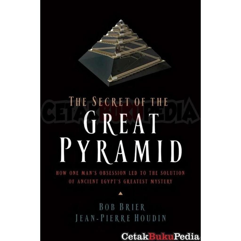 Jual Fisik Bob Brier Jean Pierre Houdin Secret Great Pyramid How One ...