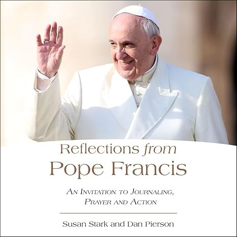 Jual Reflections from Pope Francis: An Invitation to Journaling, Prayer ...