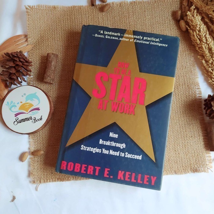 Jual HOW TO BE A STAR AT WORK - ROBERT E. KELLY original hc | Shopee ...