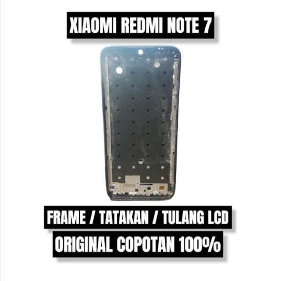 Jual FRAME + TULANG + TATAKAN LCD XIAOMI REDMI NOTE 7 ORIGINAL COPOTAN ...