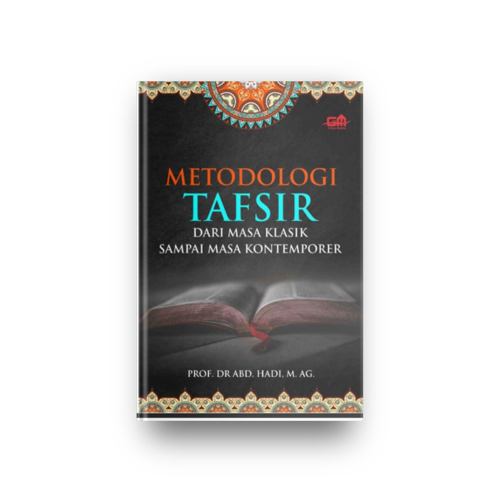 Jual Metodologi Tafsir Dari Masa Klasik sampai Masa Kontemporer (Prof. Dr. Abd. Hadi, M.Ag ...