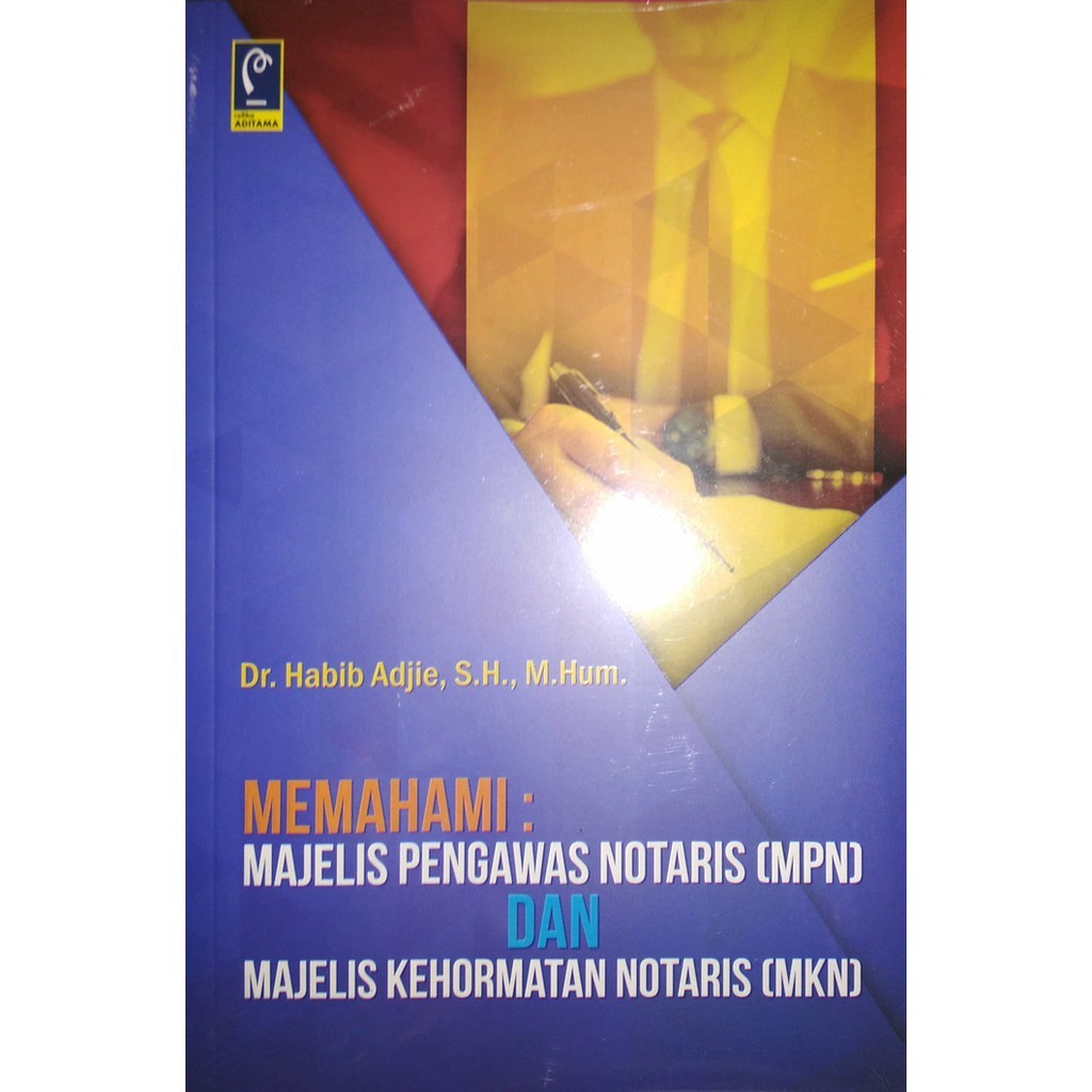 Jual MEMAHAMI : MAJELIS PENGAWAS NOTARIS (MPN) DAN MAJELIS KEHORMATAN NOTARIS REFIKA [ORIGINAL ...