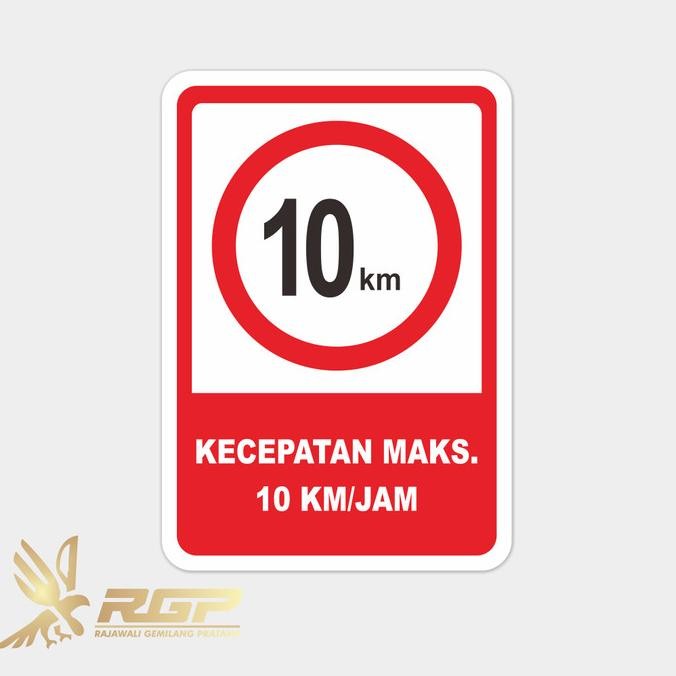 Jual Rambu Lalu Lintas Batas Kecepatan Maksimum 10 km/Jam Uk. 35 x50 cm ...