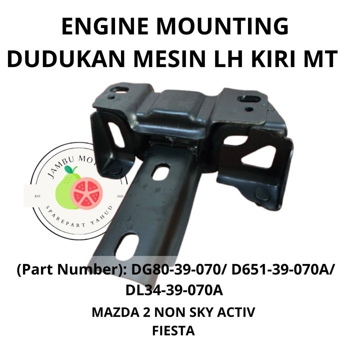 Jual ENGINE MOUNTING DUDUKAN MESIN LH KIRI MT MAZDA 2 NON SKY ACTIV DG80-39-070 D651-39-070A ...