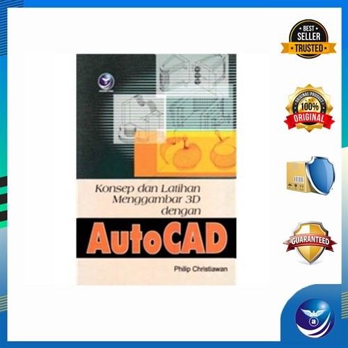 Jual Konsep Latihan Menggambar 3D Dengan Autocad - Philip Kristiawan ...