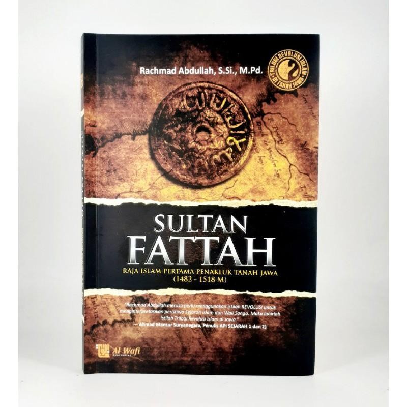 Jual SULTAN FATTAH RAJA ISLAM PERTAMA PENAKLUK TANAH JAWA (1482 - 1518 M) | Shopee Indonesia