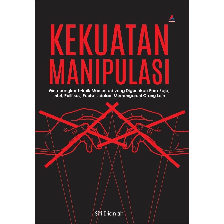 Jual Buku Kekuatan Manipulasi : Membongkar Teknik Manipulasi Yang ... Jual Buku Kekuatan Manipulasi : Membongkar Teknik Manipulasi Yang ...
