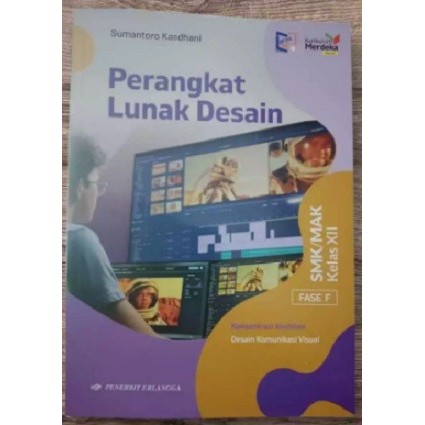 Jual BUKU PERANGKAT LUNAK DESAIN KK DESAIN KOMUNIKASI VISUAL FASE F SMK KELAS 12 KURIKULUM ...