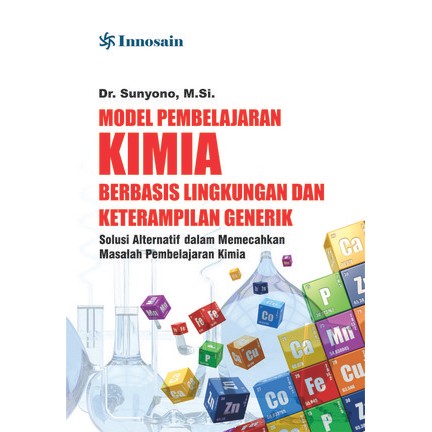 Jual Model Pembelajaran Kimia Berbasis Lingkungan Dan Keterampilan Generik; Solusi Alternatif ...